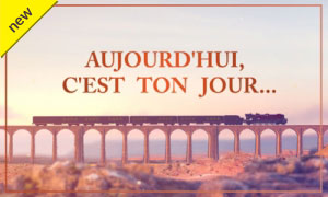 Aujourd'hui, c'est ton jour...